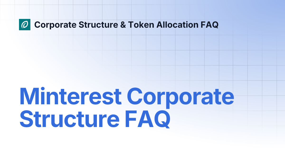 Minterest Corporate Structure FAQ | Corporate Structure & Token ...
