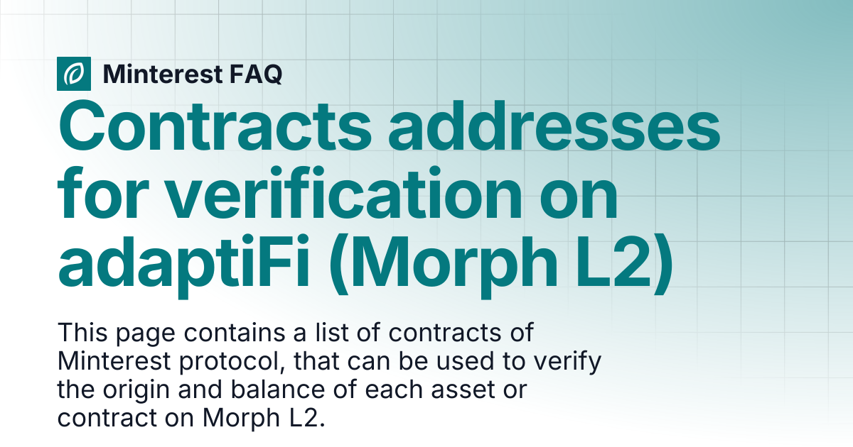 Contracts addresses for verification on adaptiFi (Morph L2) | Minterest FAQ